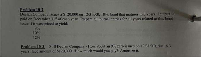 Solved Problem 10-2 Declan Company issues a $120,000 on | Chegg.com