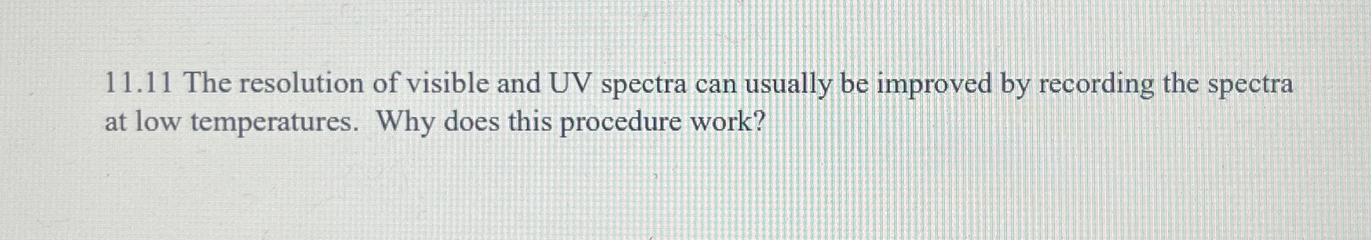 Solved 11.11 ﻿The resolution of visible and UV spectra can | Chegg.com