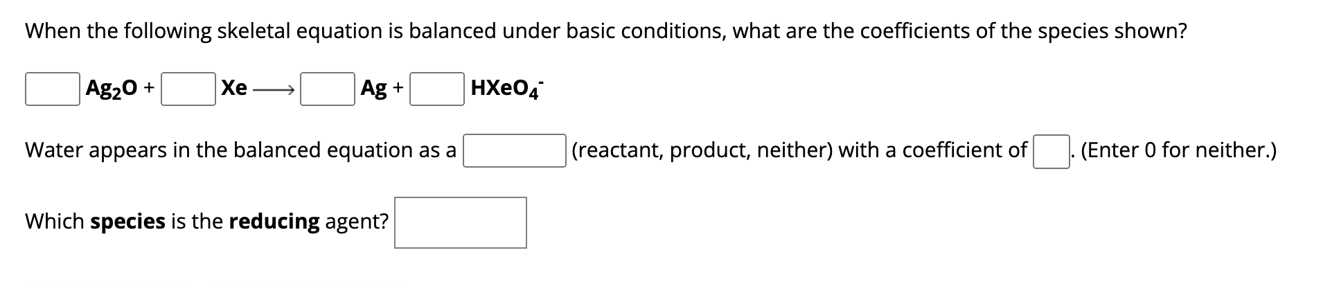 Solved When the following skeletal equation is ﻿balanced | Chegg.com