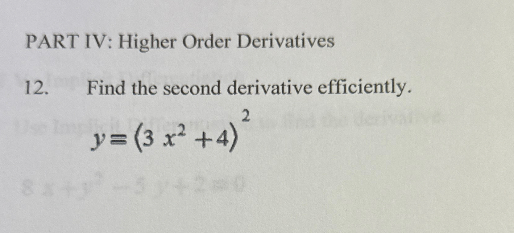Solved PART IV: Higher Order Derivatives12. ﻿Find the second | Chegg.com