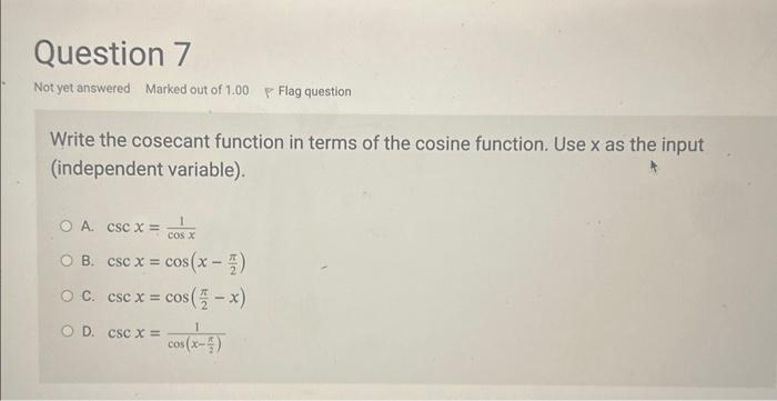 Solved Write the cosecant function in terms of the cosine | Chegg.com