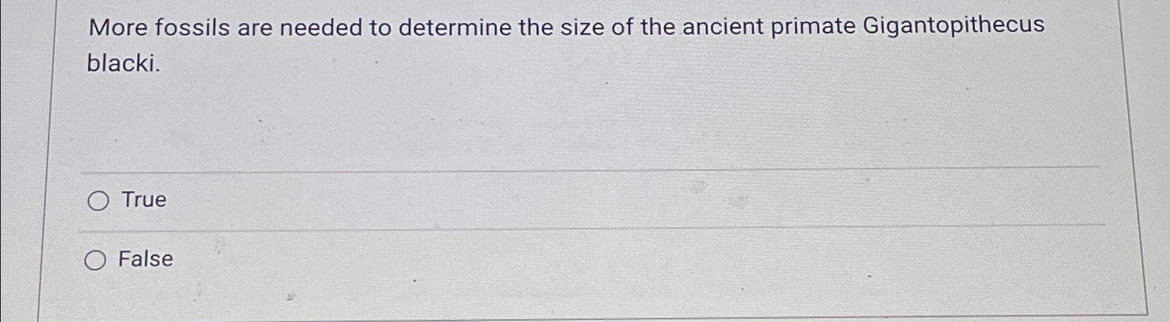 Solved More fossils are needed to determine the size of the | Chegg.com