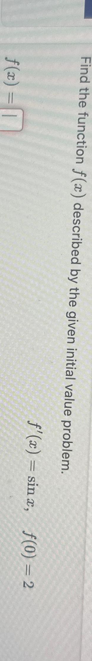 Solved Find the function f(x) ﻿described by the given | Chegg.com