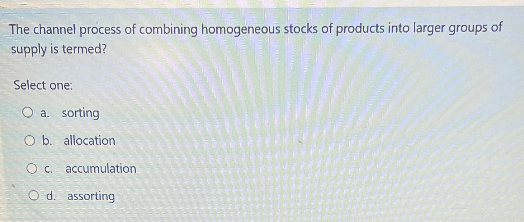 Solved The channel process of combining homogeneous stocks | Chegg.com