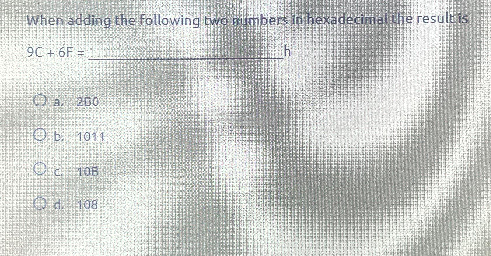 Solved When adding the following two numbers in hexadecimal | Chegg.com