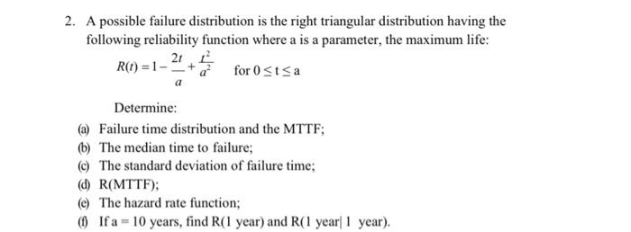 Solved 2. A possible failure distribution is the right | Chegg.com