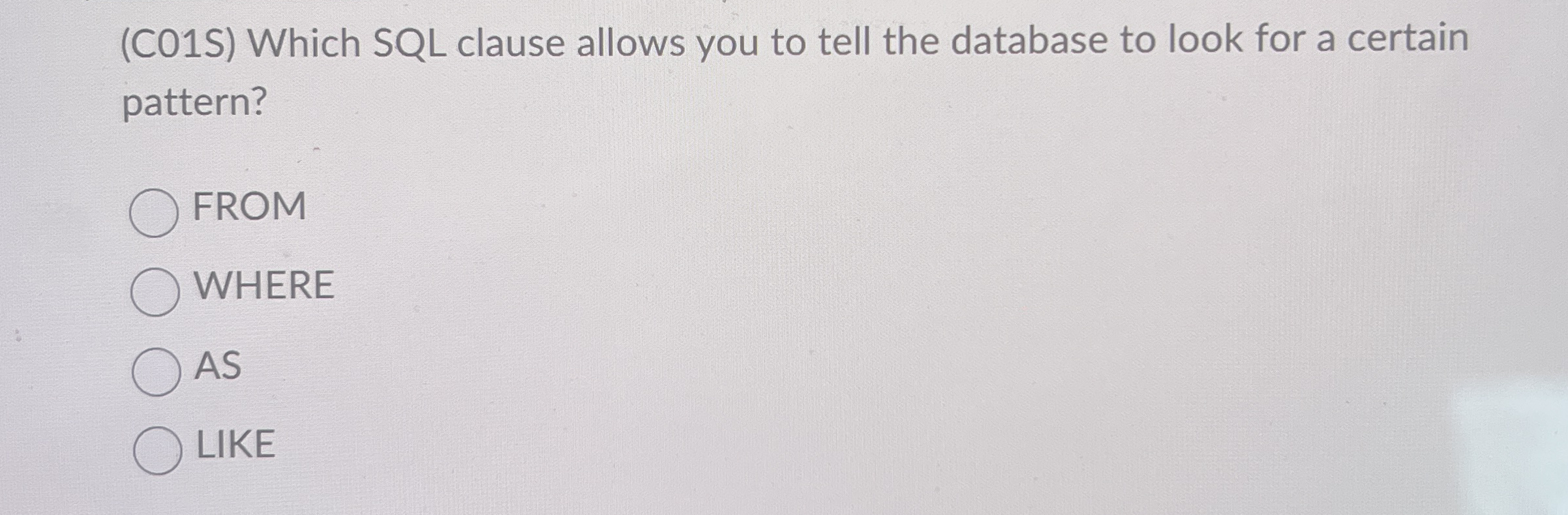 (C01S) ﻿Which SQL clause allows you to tell the | Chegg.com