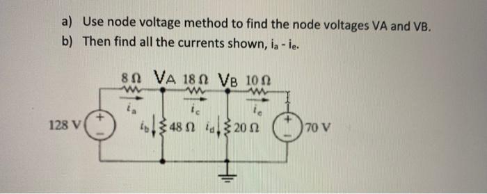 Solved a) Use node voltage method to find the node voltages | Chegg.com