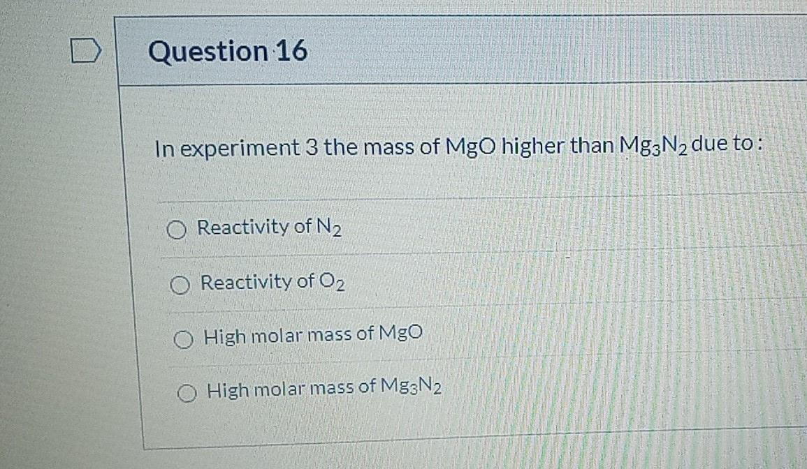 Solved Question 16 In experiment 3 the mass of MgO higher | Chegg.com