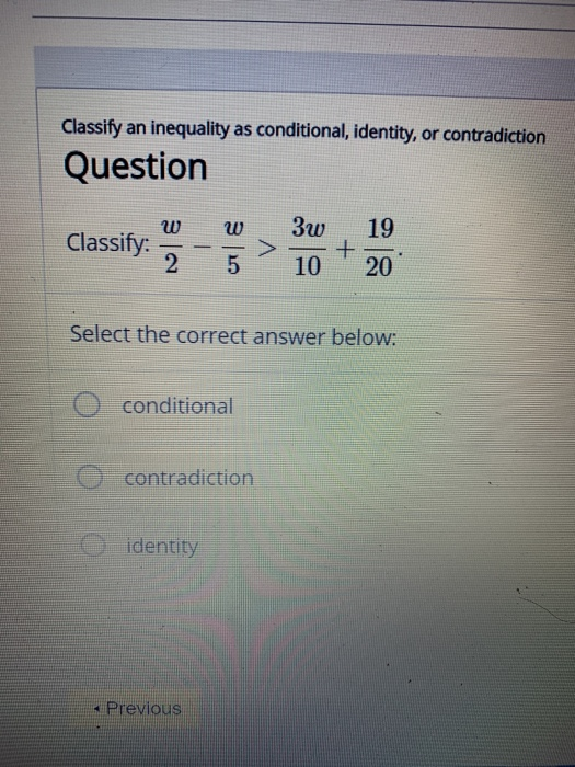 Solved Classify an inequality as conditional, identity, or | Chegg.com