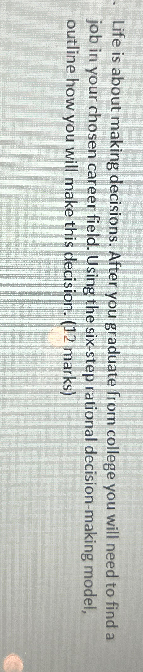 Solved Life is about making decisions. After you graduate | Chegg.com