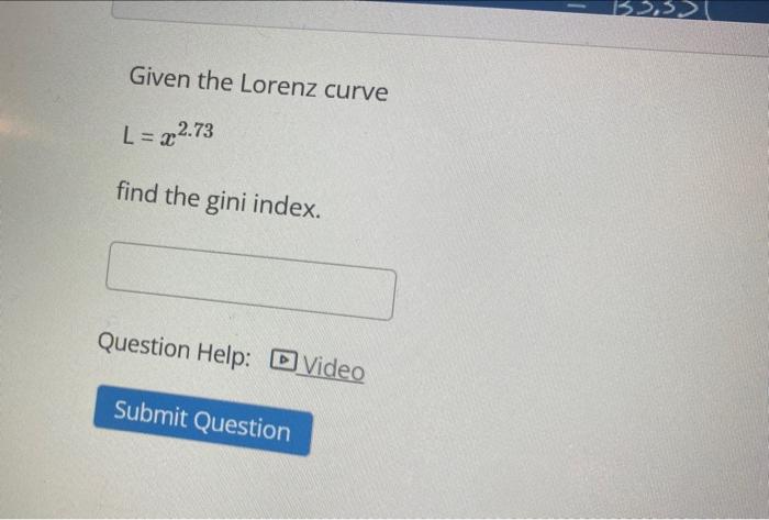 Solved Given the Lorenz curve L = 22.73 find the gini index. | Chegg.com