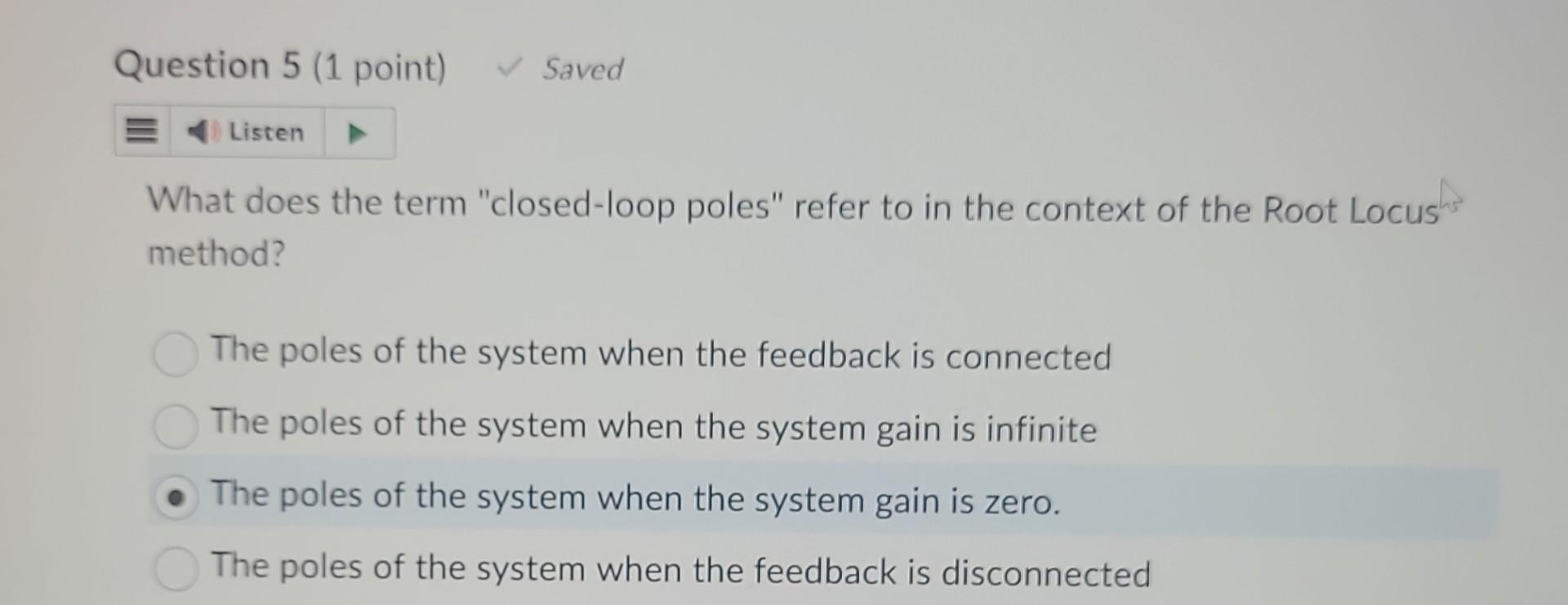 Solved What does the term "closed-loop poles" refer to in | Chegg.com