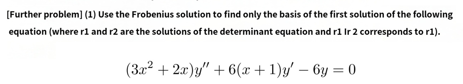 Solved [Further problem] (1) ﻿Use the Frobenius solution to | Chegg.com