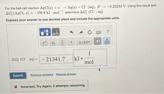 Solved For the half-cell reaction AgCl(s) + e¯ → Ag(s) + | Chegg.com