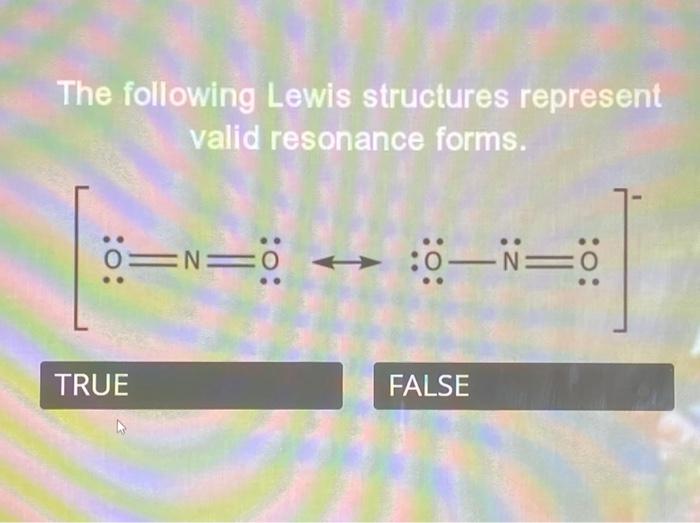 Solved The following Lewis structures represent valid | Chegg.com