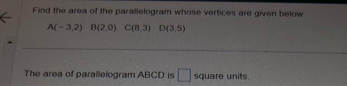 Solved ← Find the area of the parallelogram whose vertices | Chegg.com