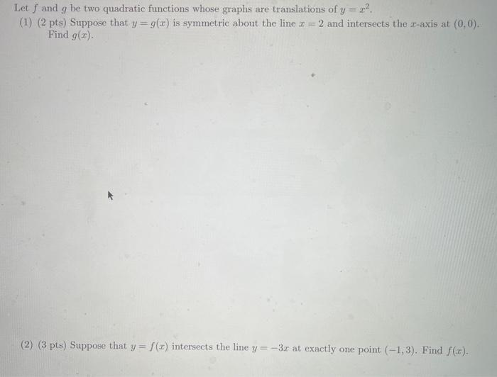 Solved Let f and g be two quadratic functions whose graphs | Chegg.com