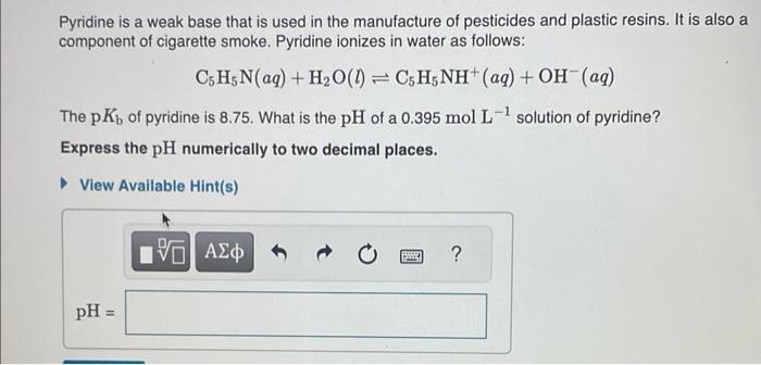 Solved Pyridine is a weak base that is used in the | Chegg.com