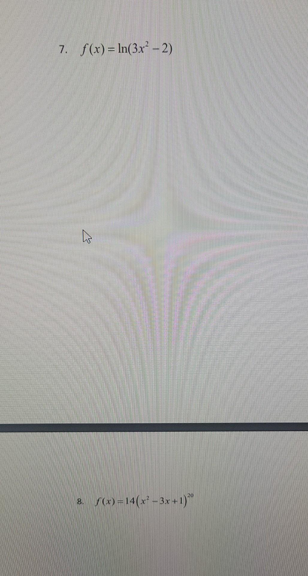 Solved 7. f(x) = ln( 3x - 2) D 20 8 . V(x) =14(x²-3x+1) 5. | Chegg.com