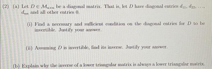 Solved (2) (a) Let DE Mnxn be a diagonal matrix. That is, | Chegg.com