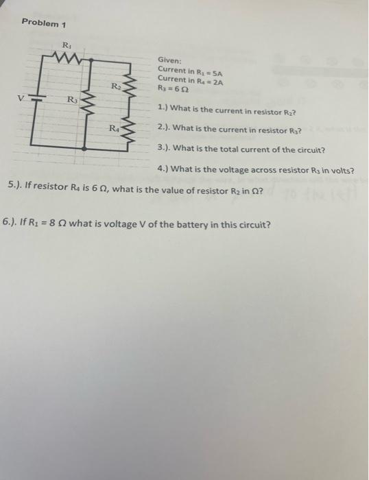 Solved Problem 1 Given: Current in R1=5 A Current in R4=2 A | Chegg.com