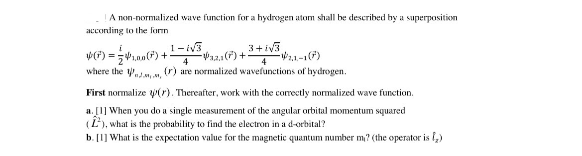Solved A Non Normalized Wave Function For A Hydrogen Atom