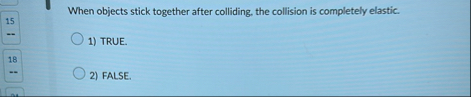 Solved When objects stick together after colliding, the | Chegg.com