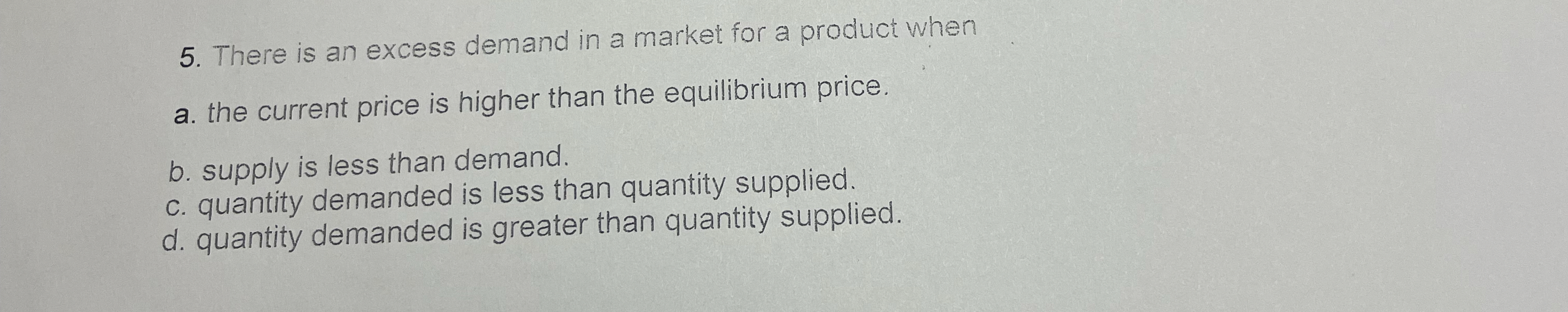 Solved There is an excess demand in a market for a product | Chegg.com