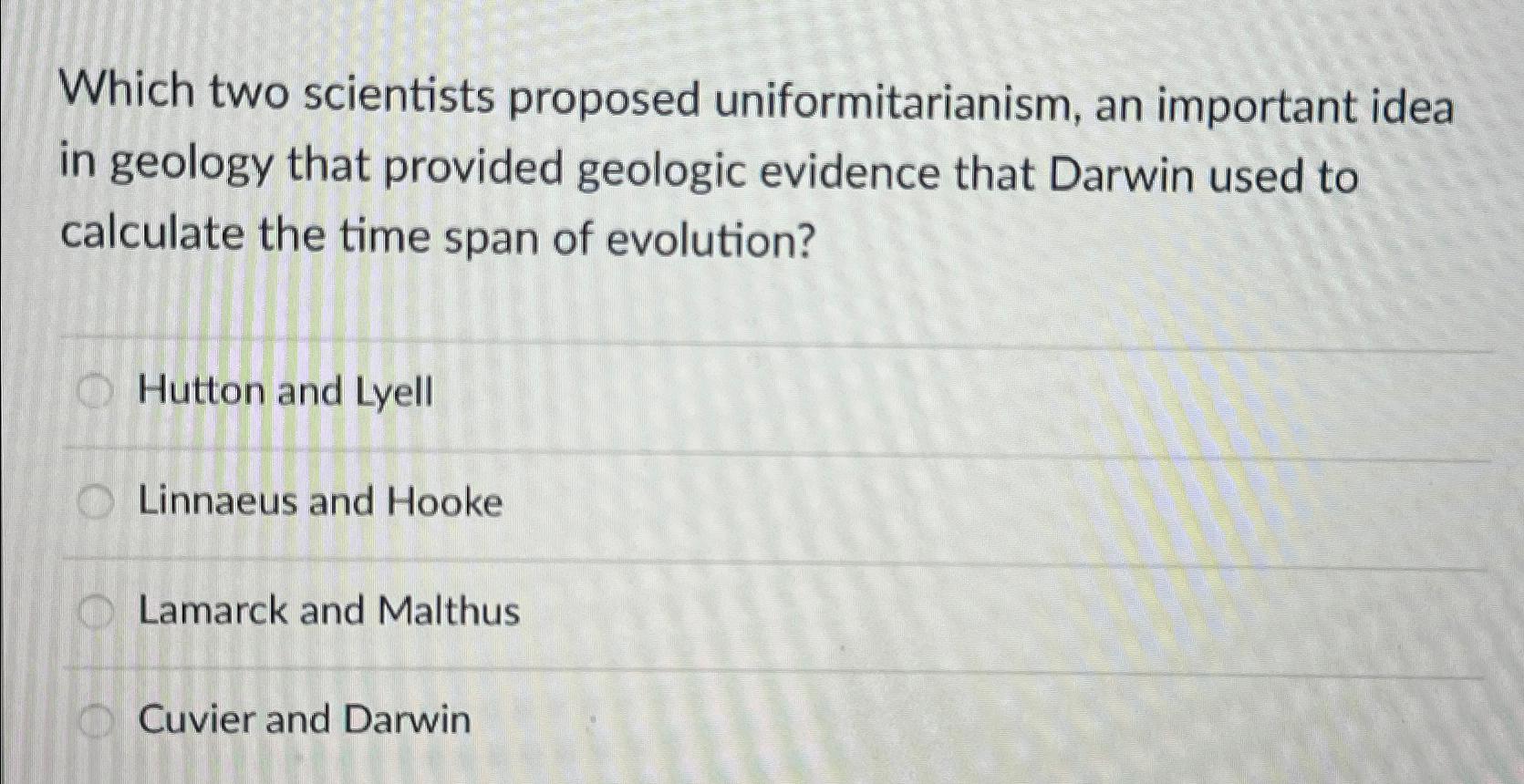 Solved Which two scientists proposed uniformitarianism, an | Chegg.com