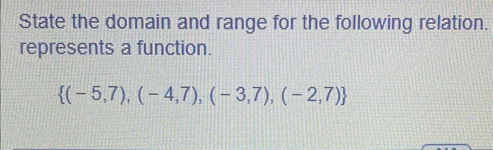 Solved State the domain and range for the following | Chegg.com