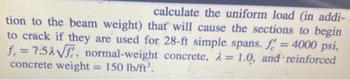 Solved calculate the uniform load (in addition to the beam | Chegg.com
