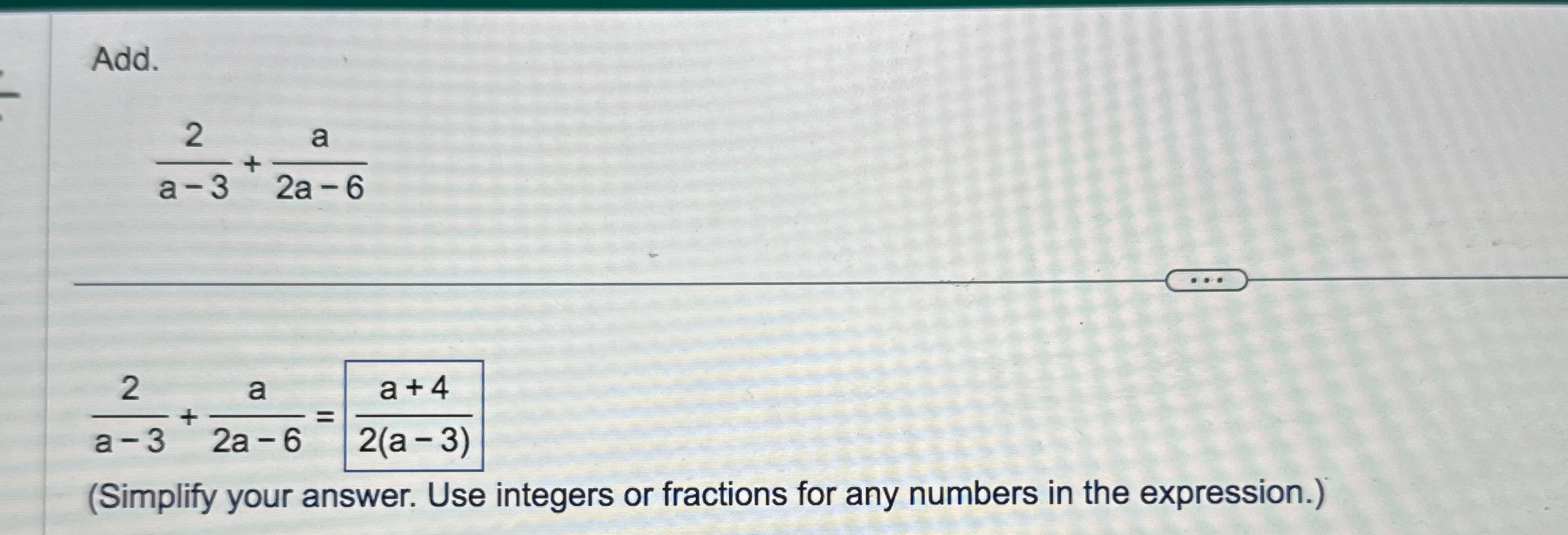 Solved Add.2a-3+a2a-62a-3+a2a-6=a+42(a-3)(Simplify your | Chegg.com