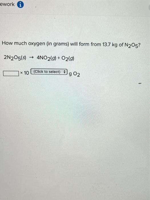 Solved How much oxygen (in grams) will form from 13.7 kg of | Chegg.com
