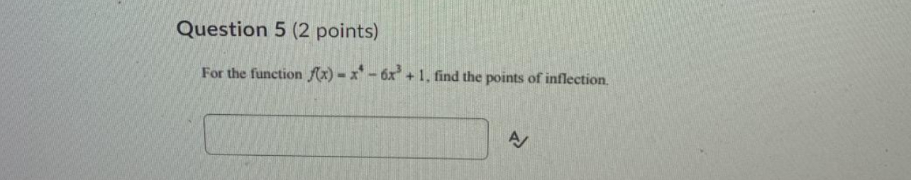 Solved Question 5 (2 ﻿points)For the function f(x)=x4-6x3+1, | Chegg.com