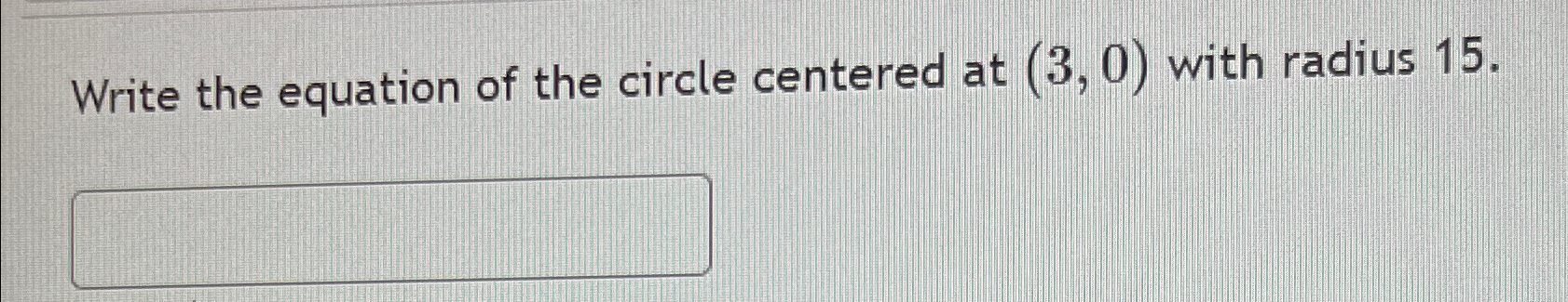 Solved Write the equation of the circle centered at (3,0) | Chegg.com