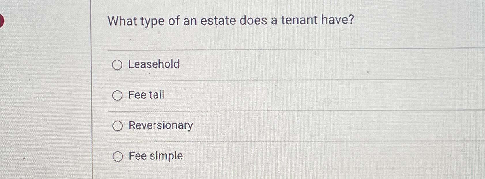 Solved What type of an estate does a tenant | Chegg.com