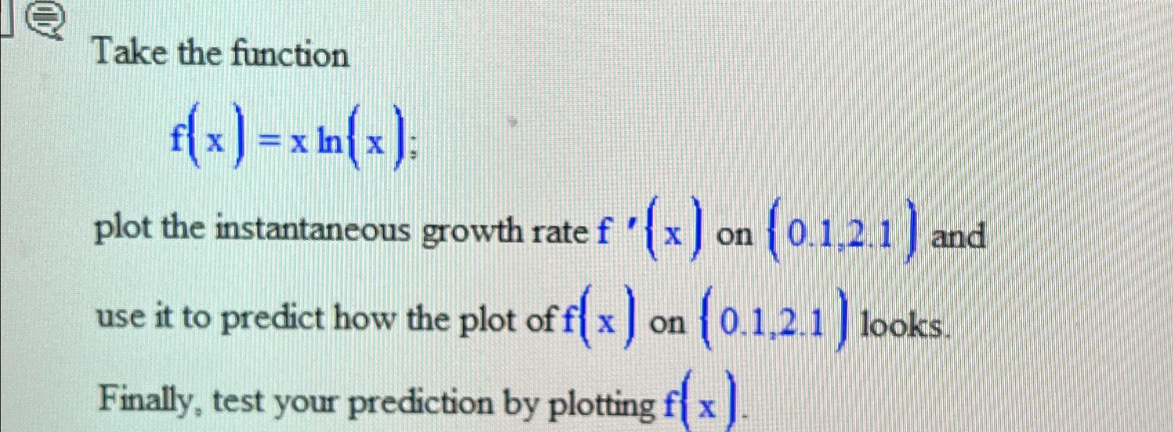 Solved Take the function\\nf(x)=xln(x)\\nplot the | Chegg.com