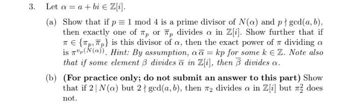 Solved 3. Let α=a+bi∈Z[i]. (a) Show that if p≡1mod4 is a | Chegg.com