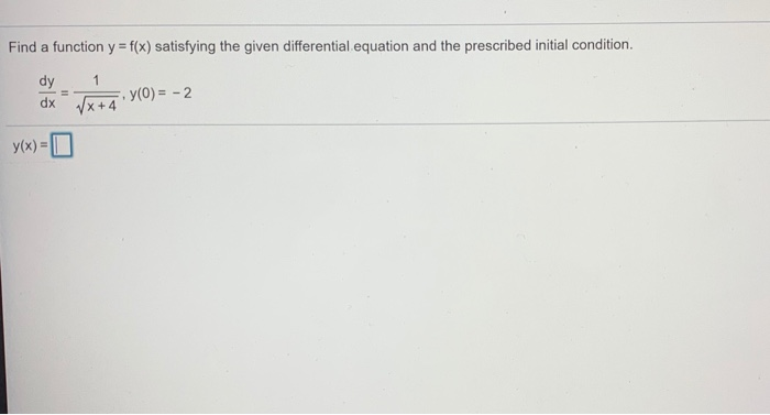 Solved Find a function y = f(x) satisfying the given | Chegg.com