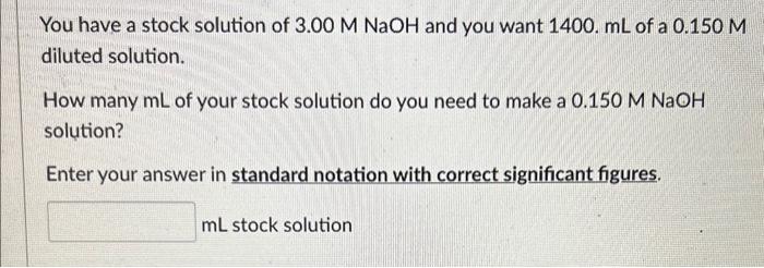 Solved You have a stock solution of 3.00MNaOH and you want | Chegg.com
