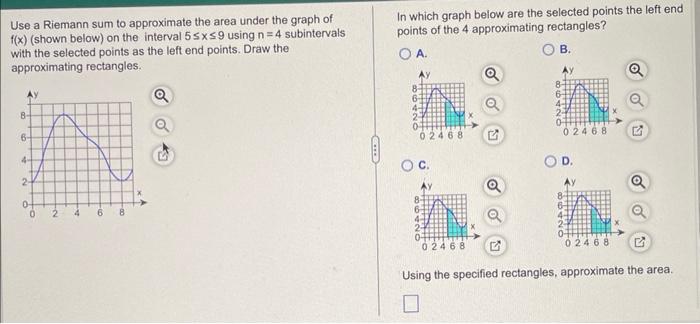 Solved Use a Riemann sum to approximate the area under the | Chegg.com