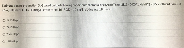 Solved Estimate sludge production (Px) based on the | Chegg.com