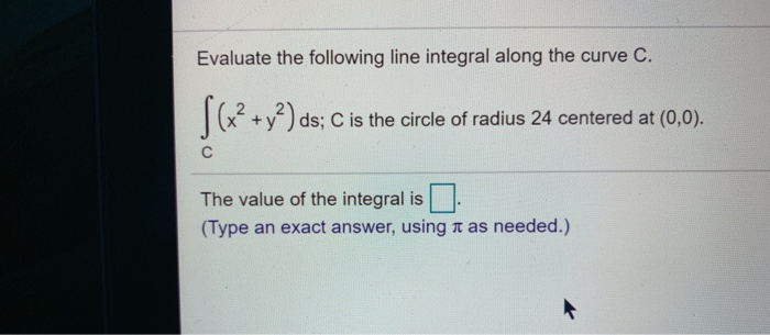 Solved Evaluate the following line integral along the curve | Chegg.com