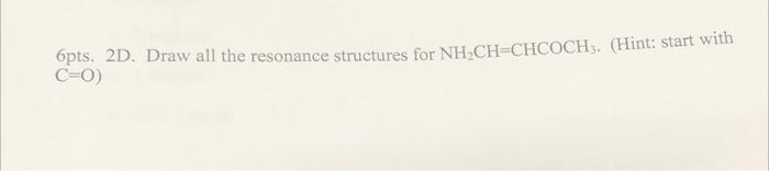 Solved 6pts. 2D. Draw all the resonance structures for | Chegg.com