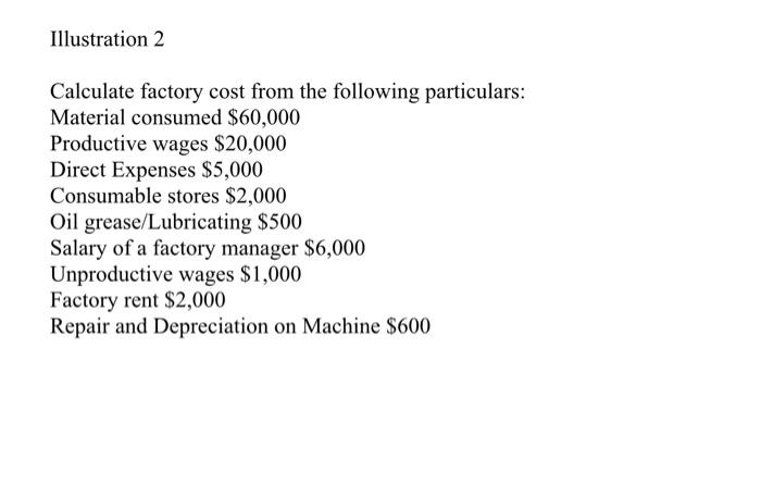 Solved Illustration 2 Calculate factory cost from the | Chegg.com