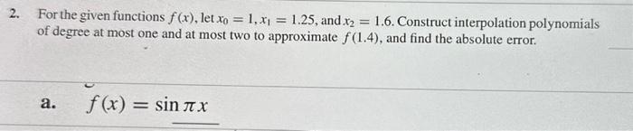 Solved For the given functions f(x), let x0=1,x1=1.25, and | Chegg.com