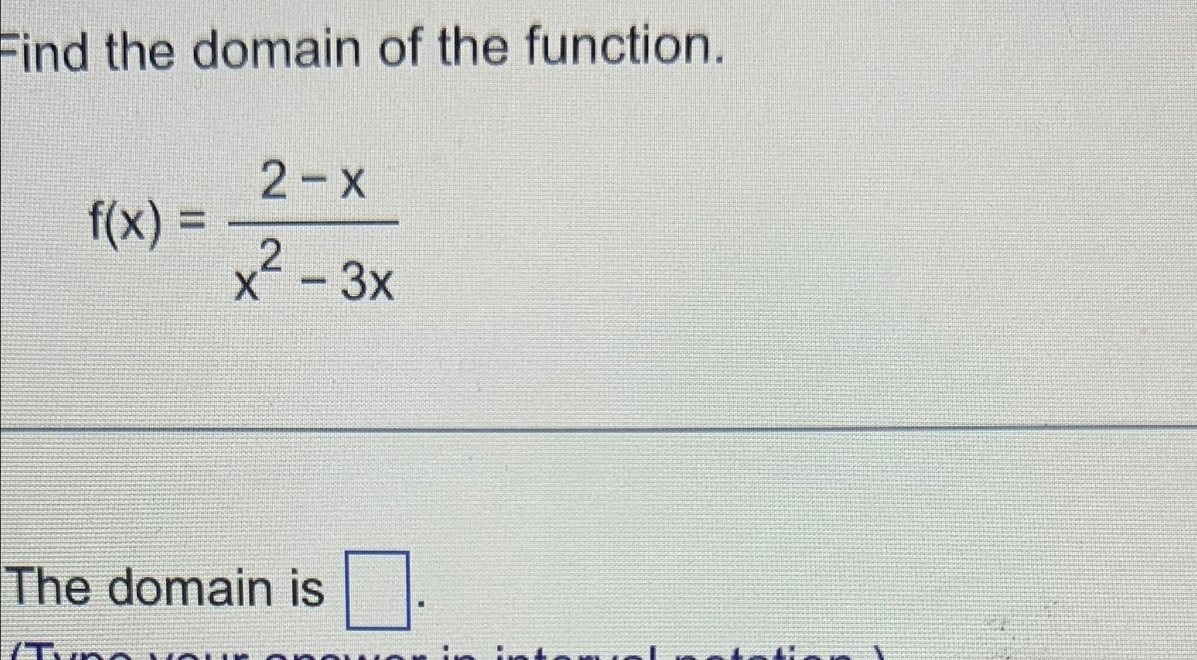 Solved Find The Domain Of The Function F X 2 Xx2 3xthe