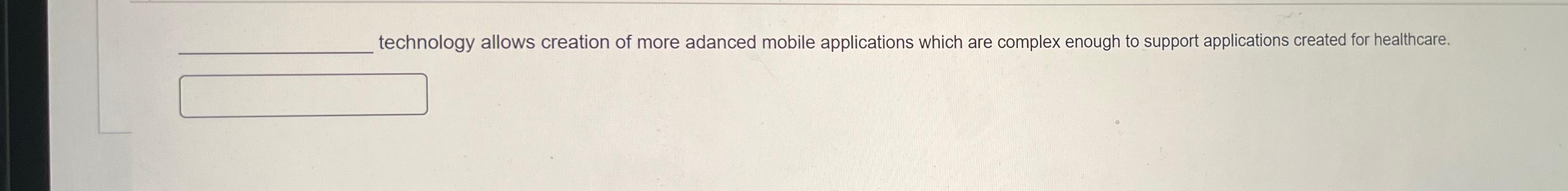 Solved technology allows creation of more adanced mobile | Chegg.com