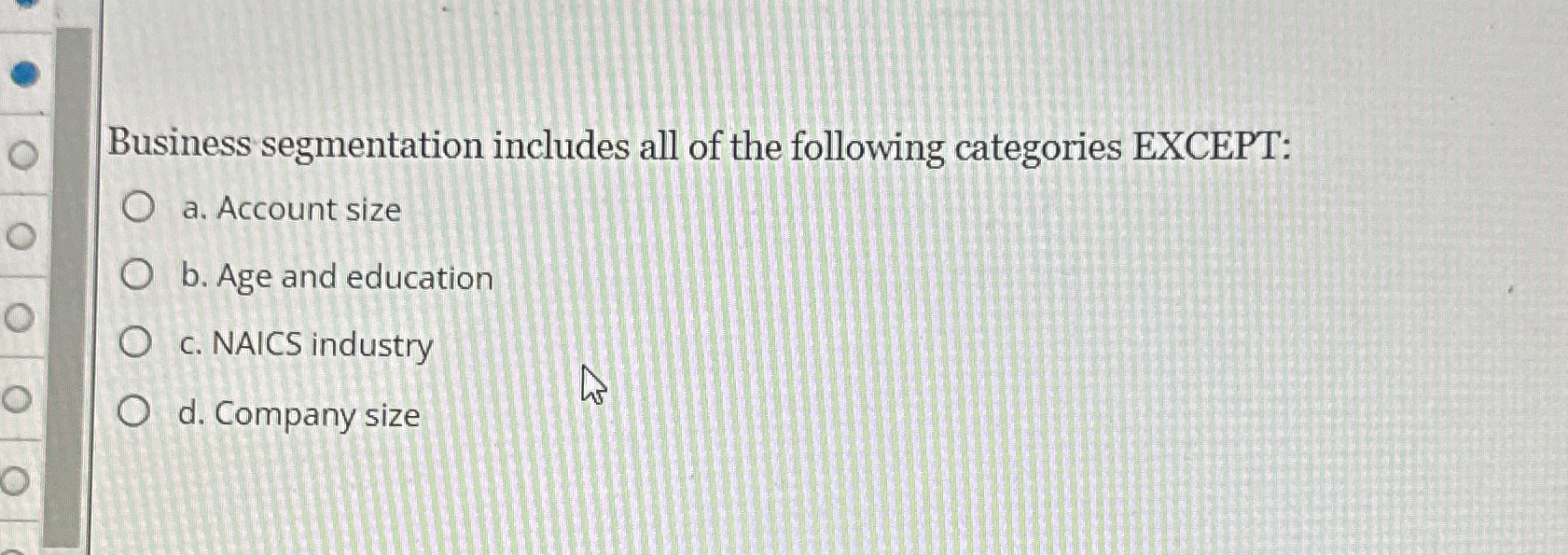 Solved Business segmentation includes all of the following | Chegg.com